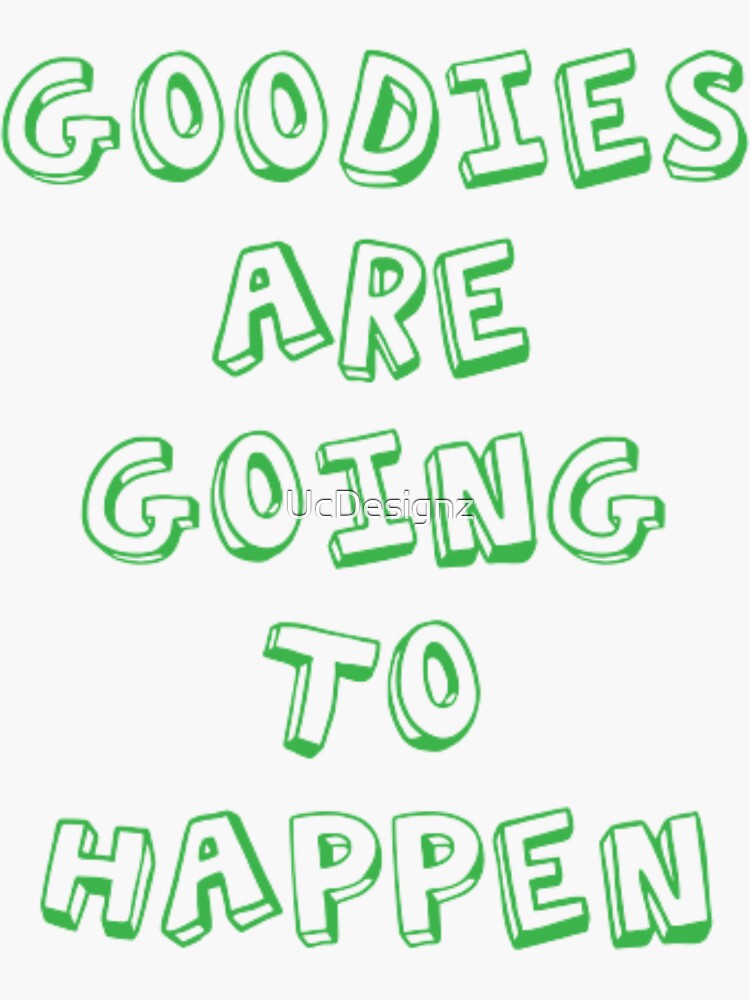 "Goodies are going to happen, green text, Text based, text, quote ...