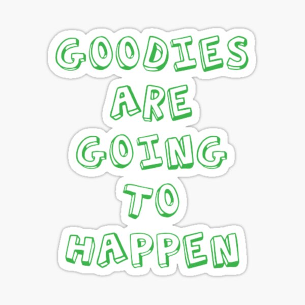 "Goodies are going to happen, green text, Text based, text, quote ...