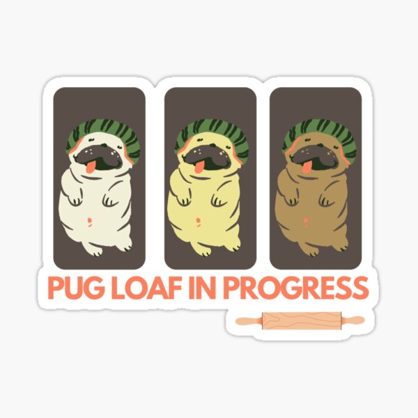 "Pug loaf in progress" Sticker for Sale by Pikachuu1234 | Redbubble