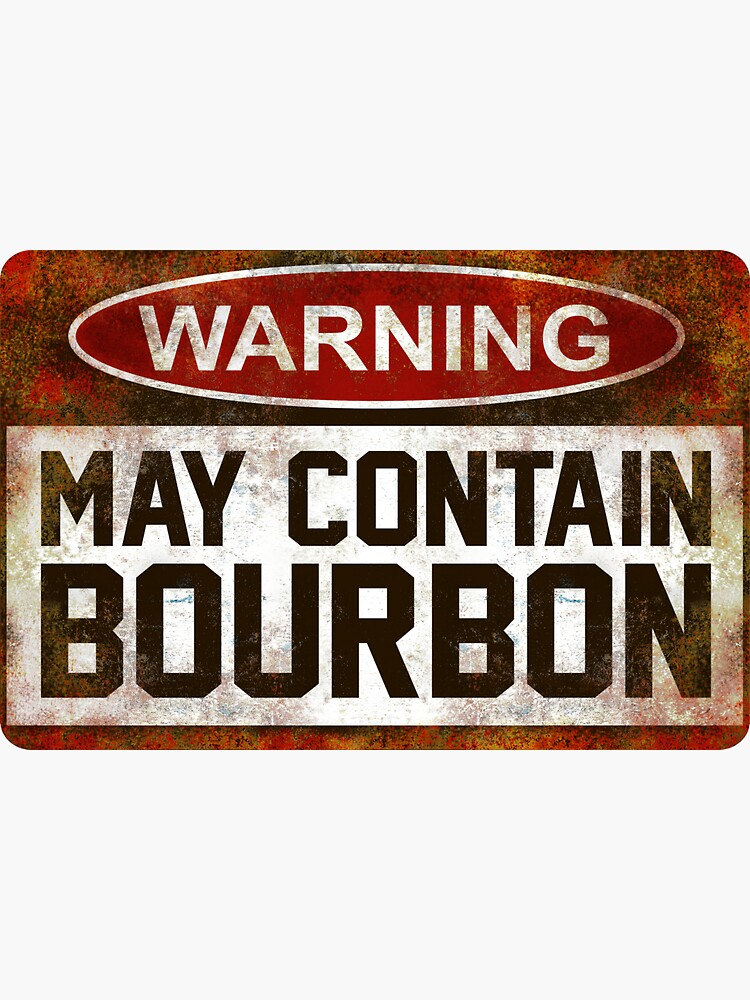 "Warning May Contain Bourbon" Sticker for Sale by lonaarts8 | Redbubble