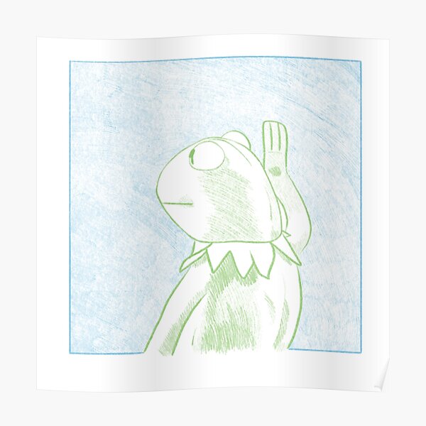 "Kermit rain window meme" Poster by geekartistry | Redbubble