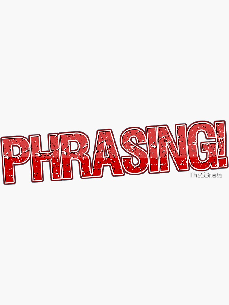 "Phrasing!" Sticker for Sale by TheS3nate | Redbubble