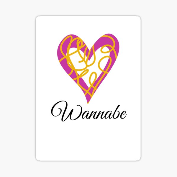 "WANNABE" Sticker for Sale by E-STARMAN | Redbubble
