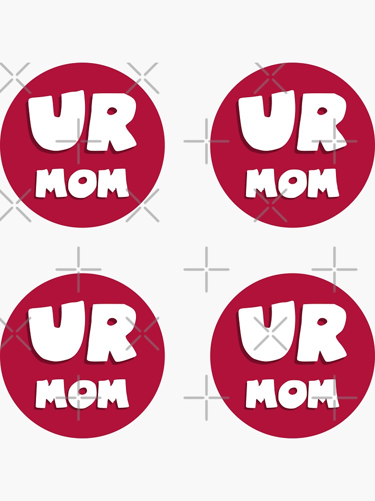 "ur mom" Sticker for Sale by GoranDesign | Redbubble