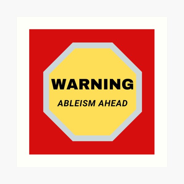 Ableism Art Prints | Redbubble