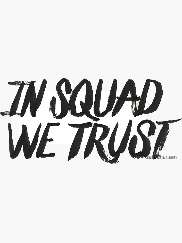 "In squad we trust" Sticker for Sale by zafirahansen | Redbubble
