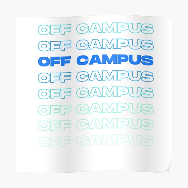 "OFF CAMPUS" Poster by supercomfy | Redbubble