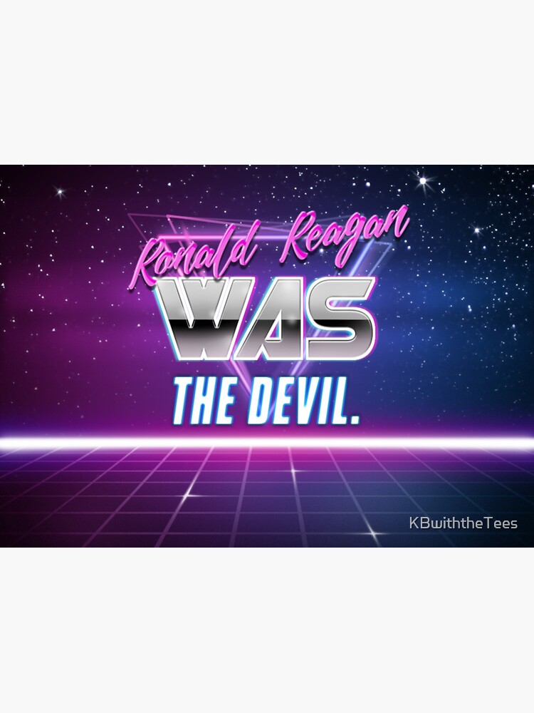 "Ronald Reagan was the Devil Retro Print" Sticker for Sale by ...