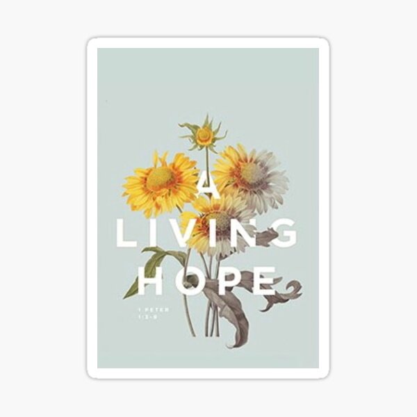 "A Living Hope" Sticker by fromthegroundup | Redbubble