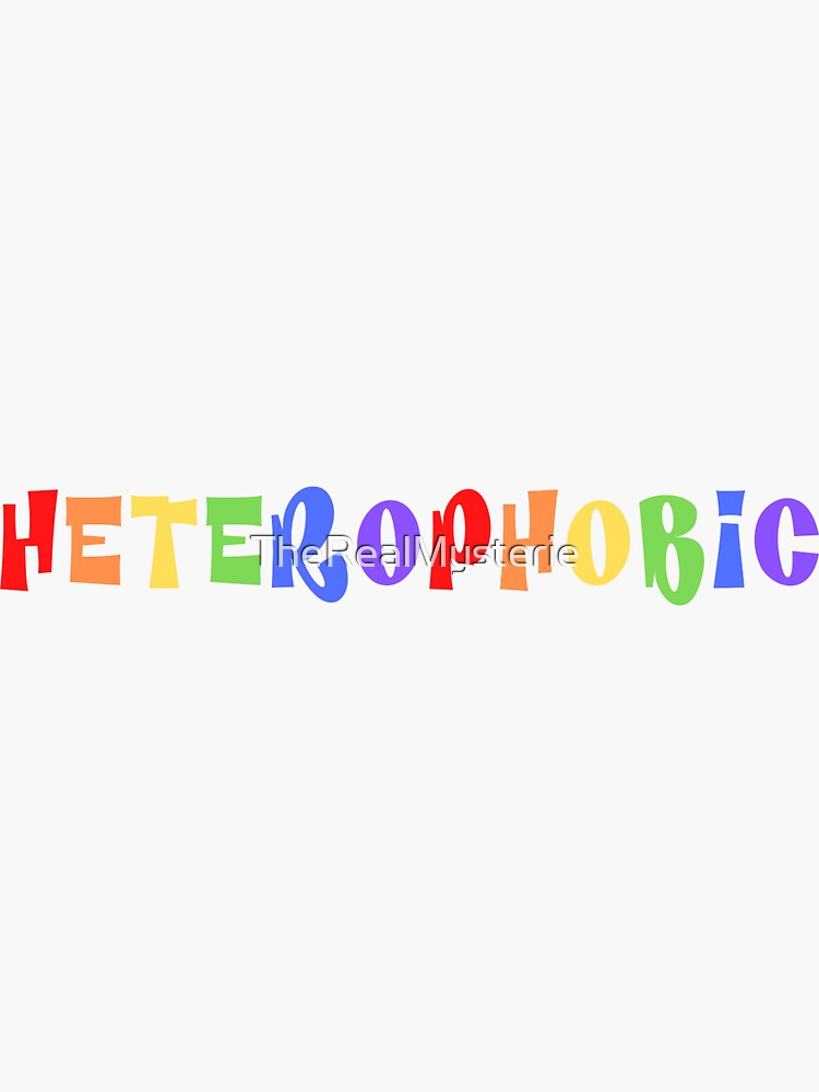 ""Heterophobic"" Sticker for Sale by TheRealMysterie | Redbubble