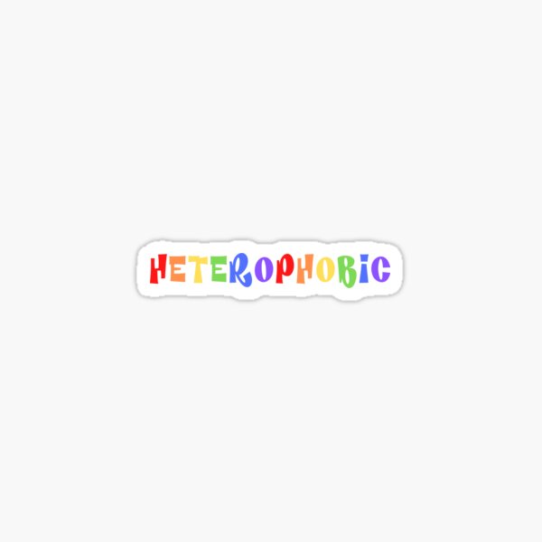 ""Heterophobic"" Sticker for Sale by TheRealMysterie | Redbubble
