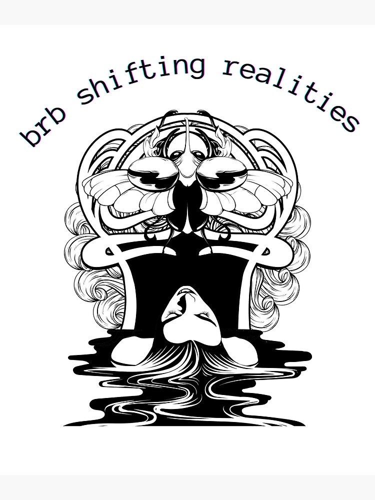 " brb Shifting Realities | Cool, Reality Shifting Design For You, Your ...