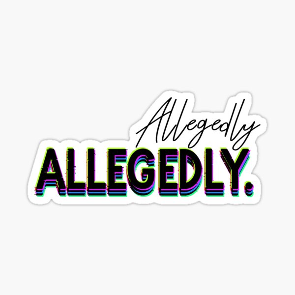 "Allegedly Typography" Sticker for Sale by tinyteacups | Redbubble