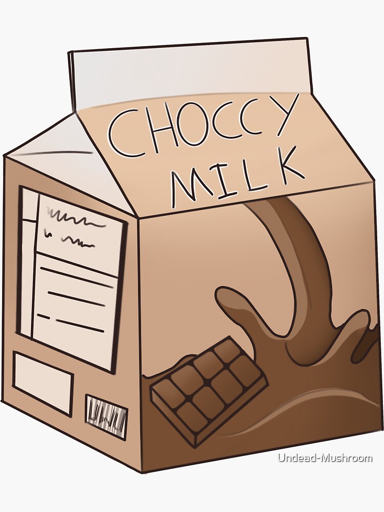 "Choccy Milk" Sticker by Undead-Mushroom | Redbubble