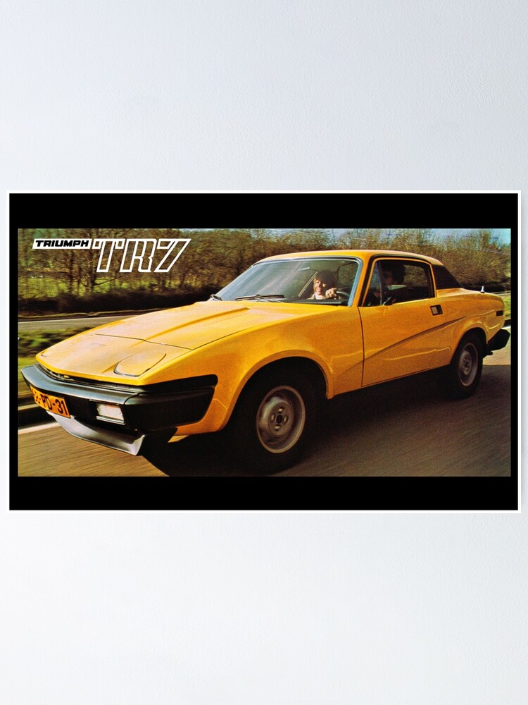 "Triumph TR7 - Coupé - Yellow" Poster for Sale by CellularSong | Redbubble