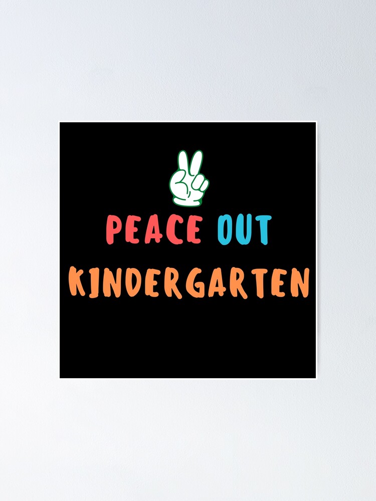 "Colorful Peace Out Kindergarten" Poster by Dynamic-Design | Redbubble