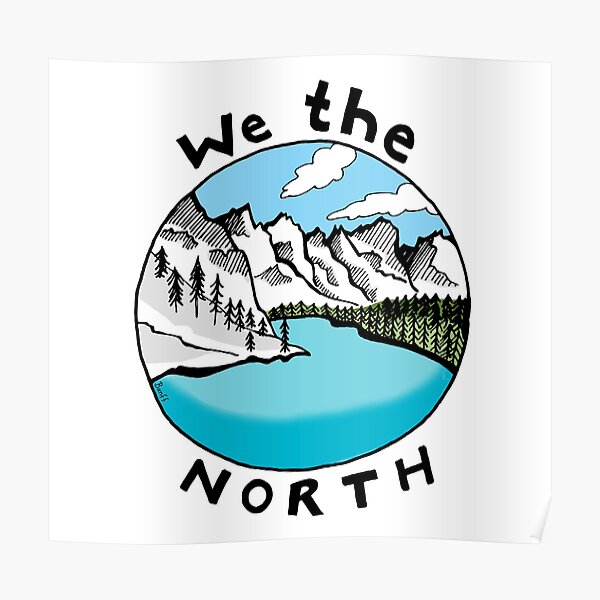 "We The North 01" Poster for Sale by dabrasian | Redbubble