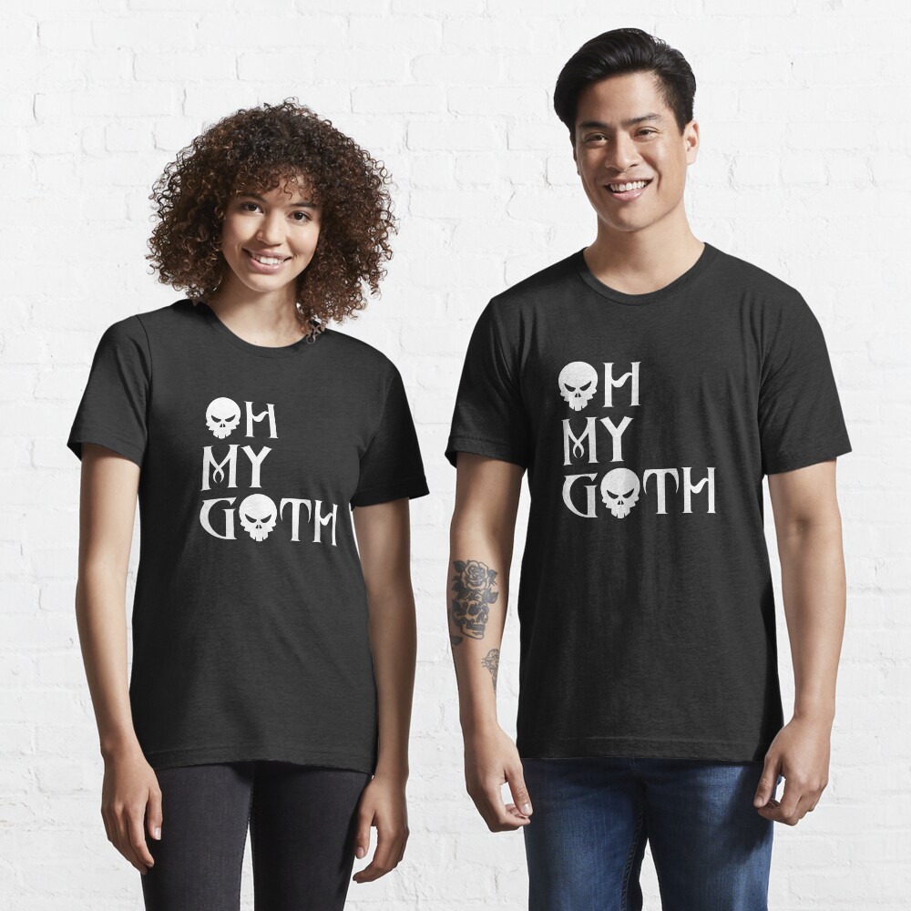 "Oh My Goth" T-shirt for Sale by haberdasher92 | Redbubble | goth t ...