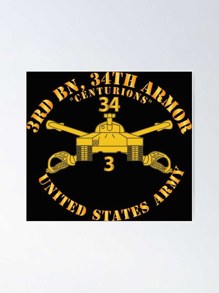 "Army - 3rd Bn, 34th Armor - Centurions - Armor Branch" Poster for Sale ...