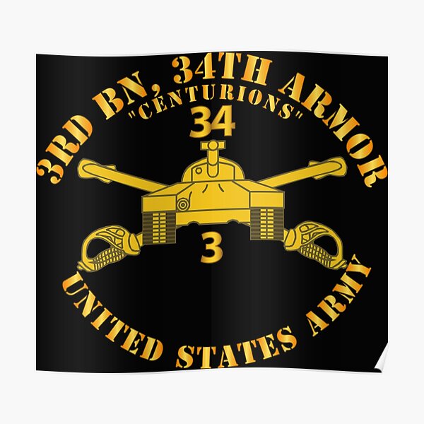 "Army - 3rd Bn, 34th Armor - Centurions - Armor Branch" Poster for Sale ...
