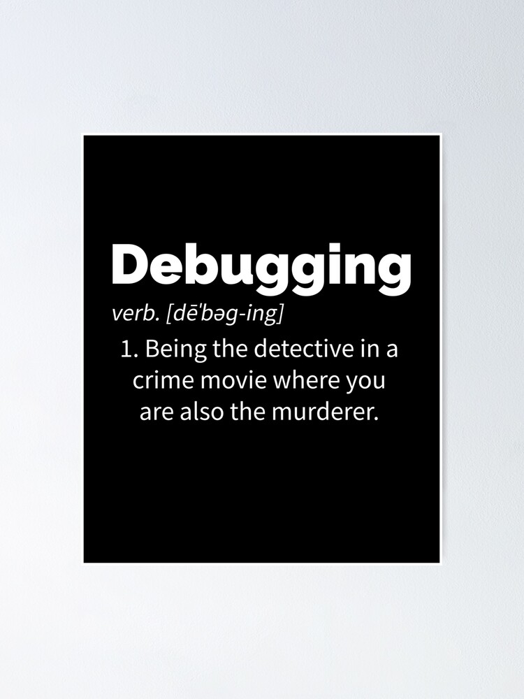 "Debugging Definition" Poster for Sale by designeclipse | Redbubble