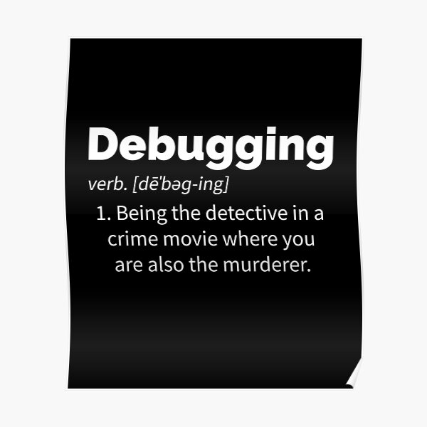 "Debugging Definition" Poster for Sale by designeclipse | Redbubble