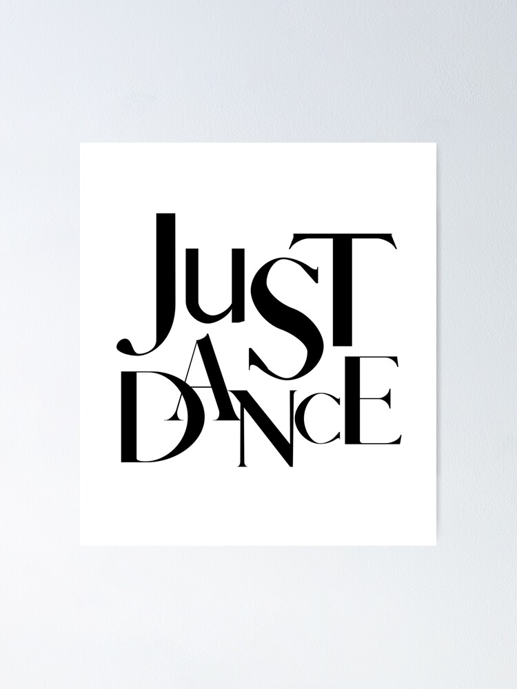 "Just Dance" Poster for Sale by yennyz | Redbubble