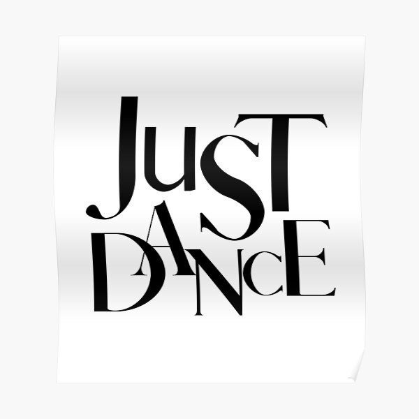 "Just Dance" Poster for Sale by yennyz | Redbubble