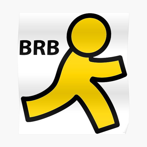 "AIM Logo "BRB"" Poster for Sale by ExcuseMeSticker | Redbubble