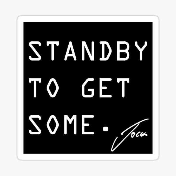 "STANDBY TO GET SOME - Jocko" Sticker for Sale by chalk-and-squat ...