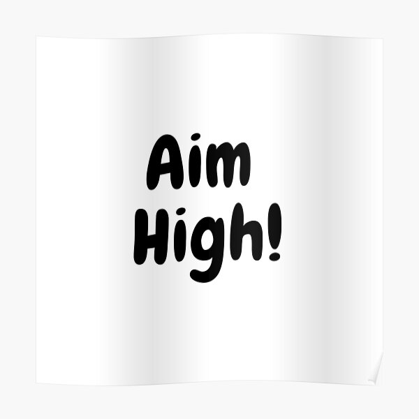 Aim High Posters | Redbubble