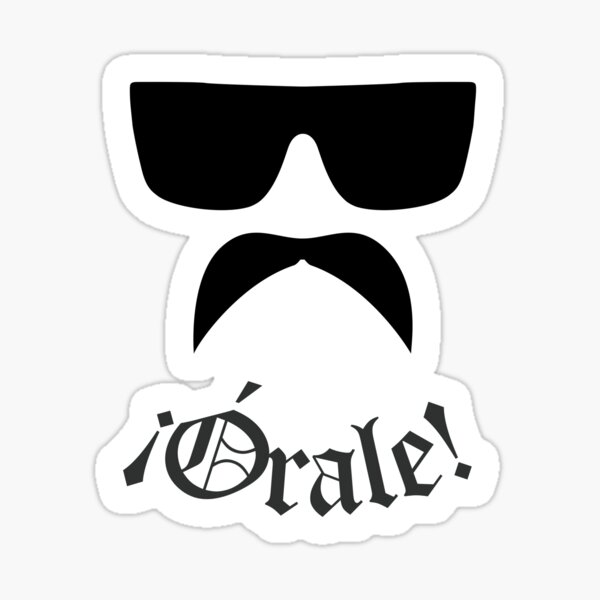 "Cholo 4 Life, Orale!- Sunglasses & Mustache -White Outline" Sticker ...