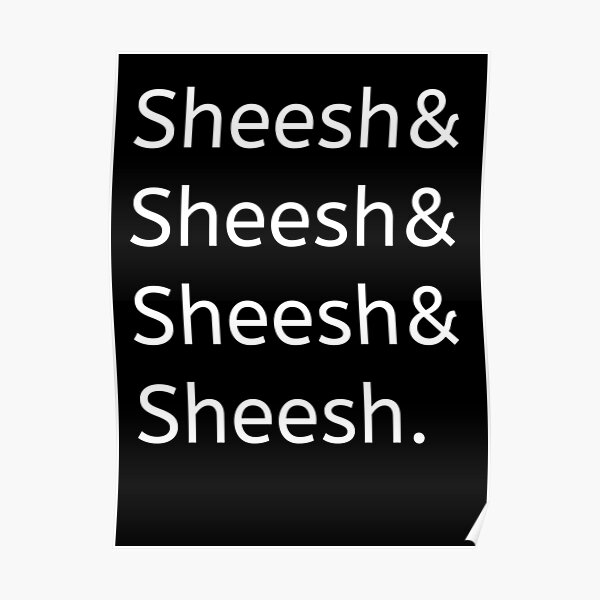 "Sheesh Ampersand Viral Design" Poster for Sale by joshkkoehler | Redbubble