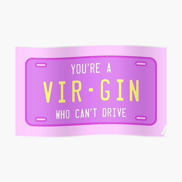 "Clueless Virgin Who Can't Drive, Purple / Lilac License Plate" Poster ...