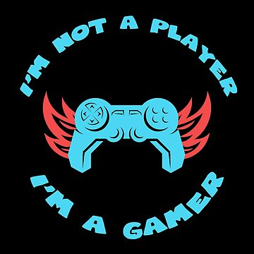 "Im not a player im a gamer" Sticker for Sale by GoranDesign | Redbubble