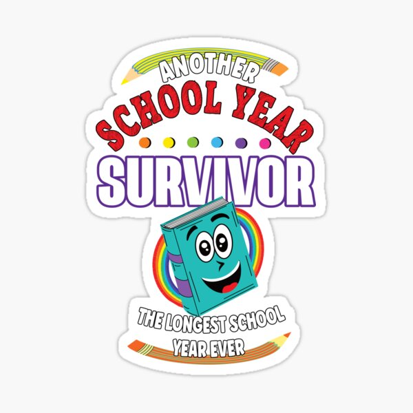 "Another School Year Survivor The Longest School Year Ever" Sticker for ...