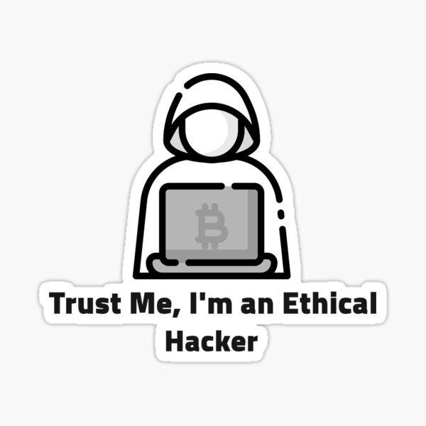 "Trust Me, I'm an Ethical Hacker" Sticker for Sale by leo-jess | Redbubble