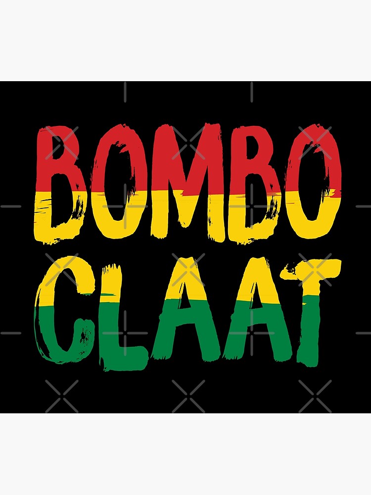 "Bomboclat Bombaclaat Jamaican Rastafarian " Poster for Sale by ...