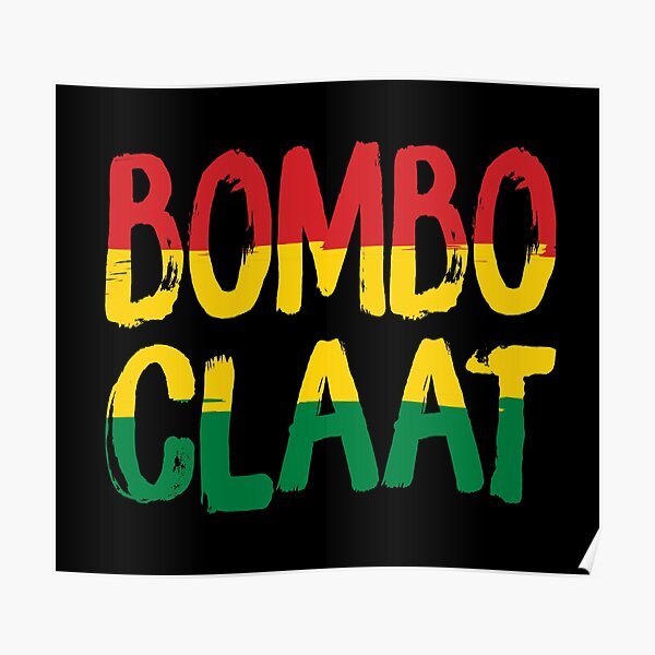 "Bomboclat Bombaclaat Jamaican Rastafarian " Poster for Sale by ...
