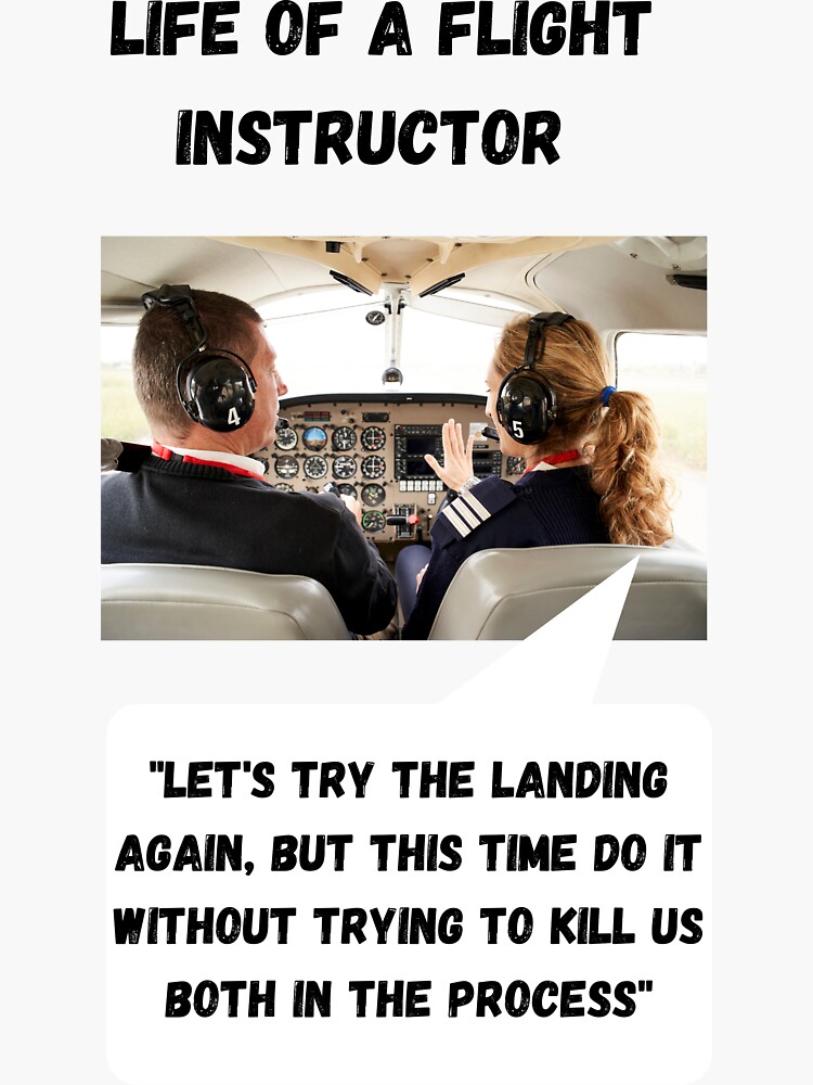 "Life of a Flight Instructor - Funny Pilot" Sticker for Sale by Sky ...