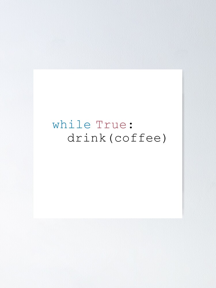 "Python Infinite Coffee Loop (Light Mode)" Poster by azure-ataraxia ...