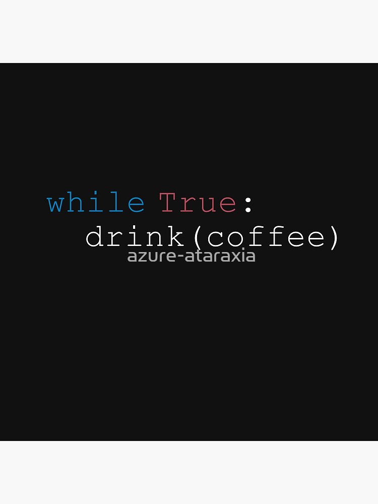 "Python Infinite Coffee Loop (Dark Mode)" Poster for Sale by azure ...