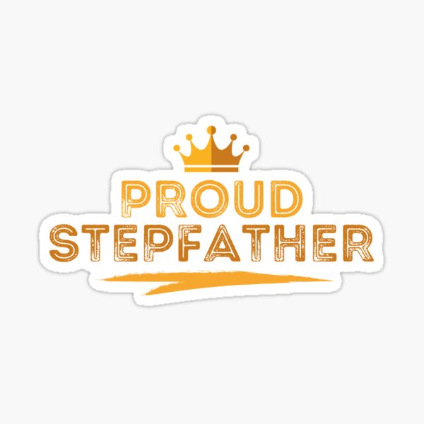 "Proud Stepfather " Sticker by RanBubba | Redbubble