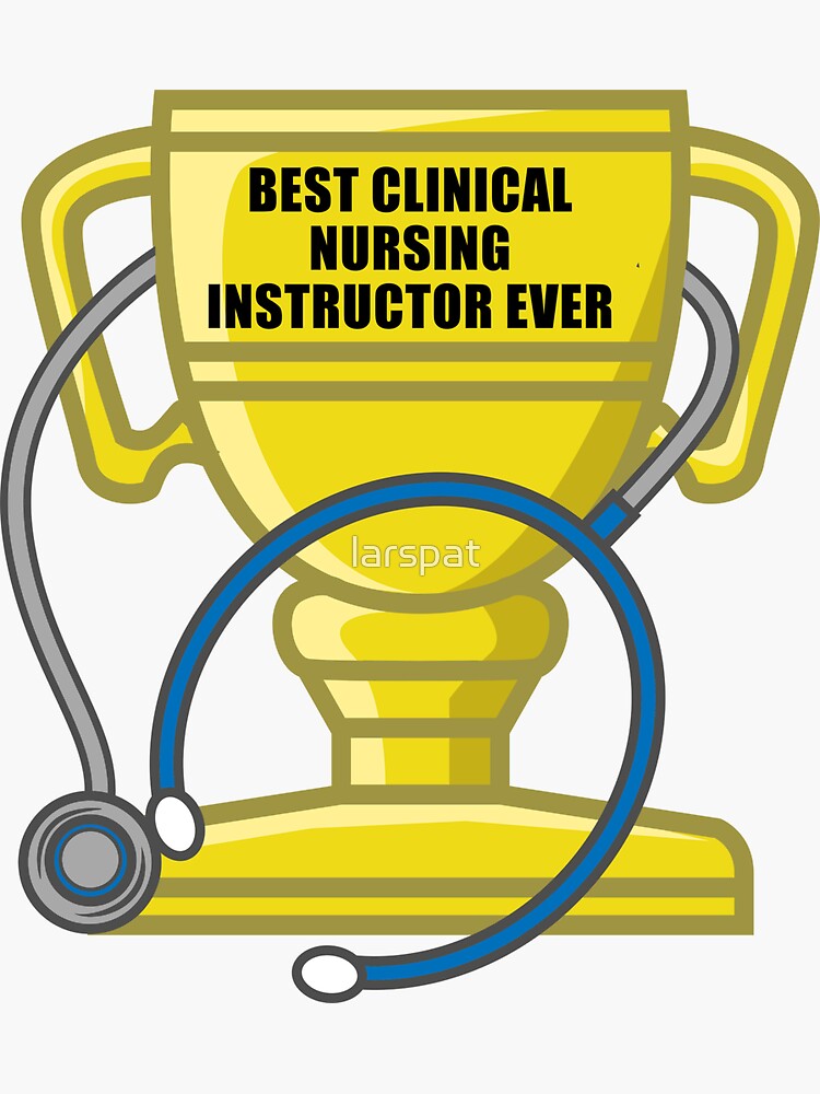 "Best Clinical Nursing Instructor Ever Funny Trophy Nurse" Sticker for ...