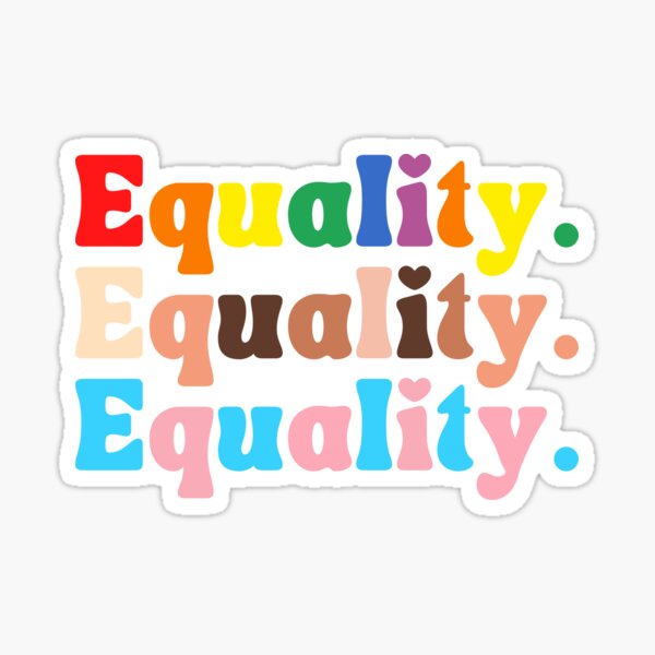 "Equality" Sticker for Sale by RanBubba | Redbubble