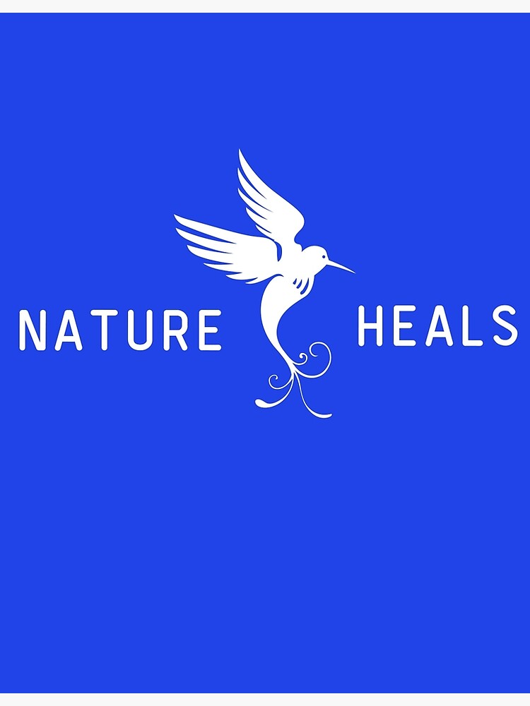 "Nature Heals" Poster for Sale by Breeney7 | Redbubble