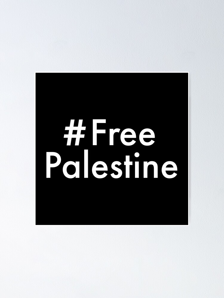 "Free Palestine/ Freedom For Palestine/ Save Palestine" Poster by The ...