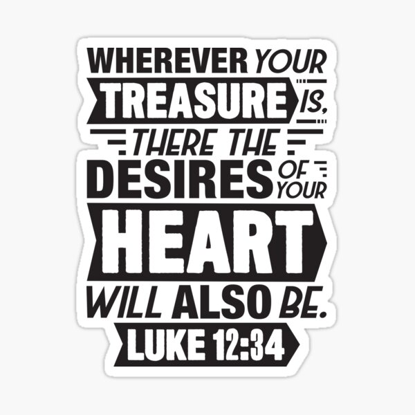 "Luke 12:34" Sticker by plushism | Redbubble