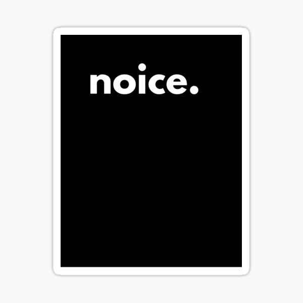 "B99 inspired Noice print" Sticker by shravanii | Redbubble