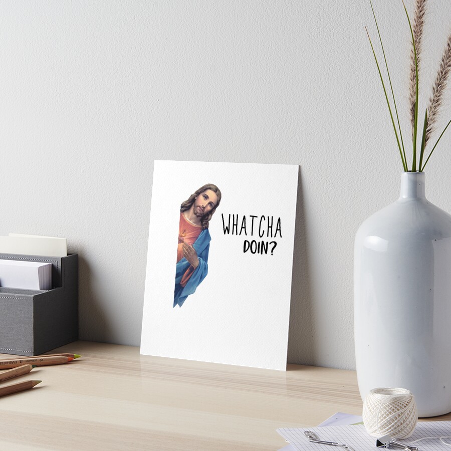 "Jesus is Watching You! WHATCHA DOING ? Funny Christian Dank Meme ...